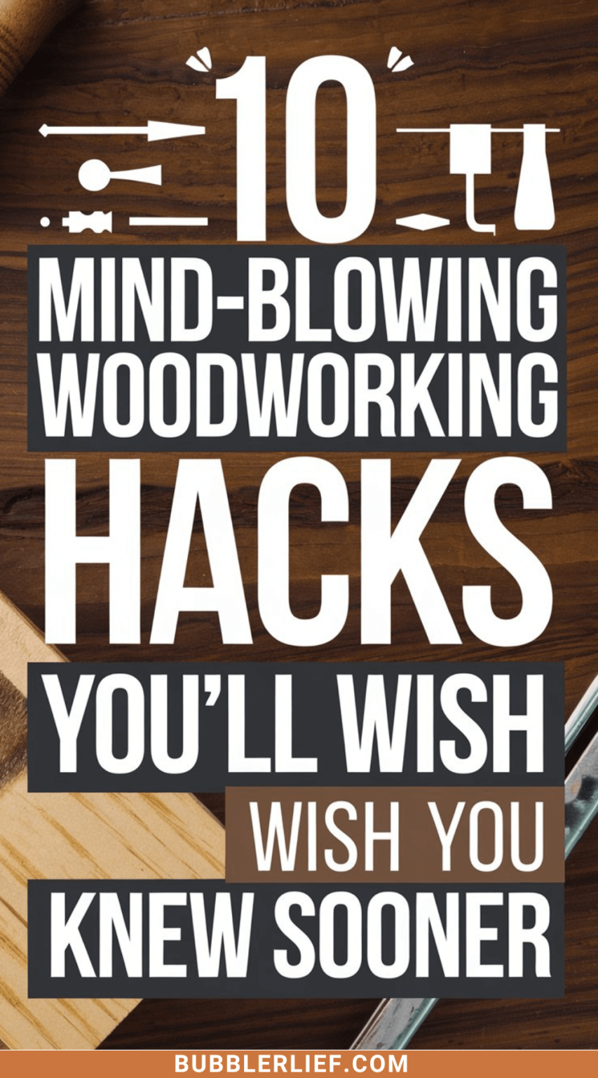 10 Stunning Woodworking Tricks to Try Today - Bubblerelief ...